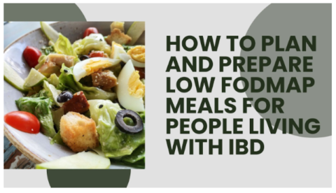 How to Plan and Prepare Low FODMAP Meals for People Living with IBD